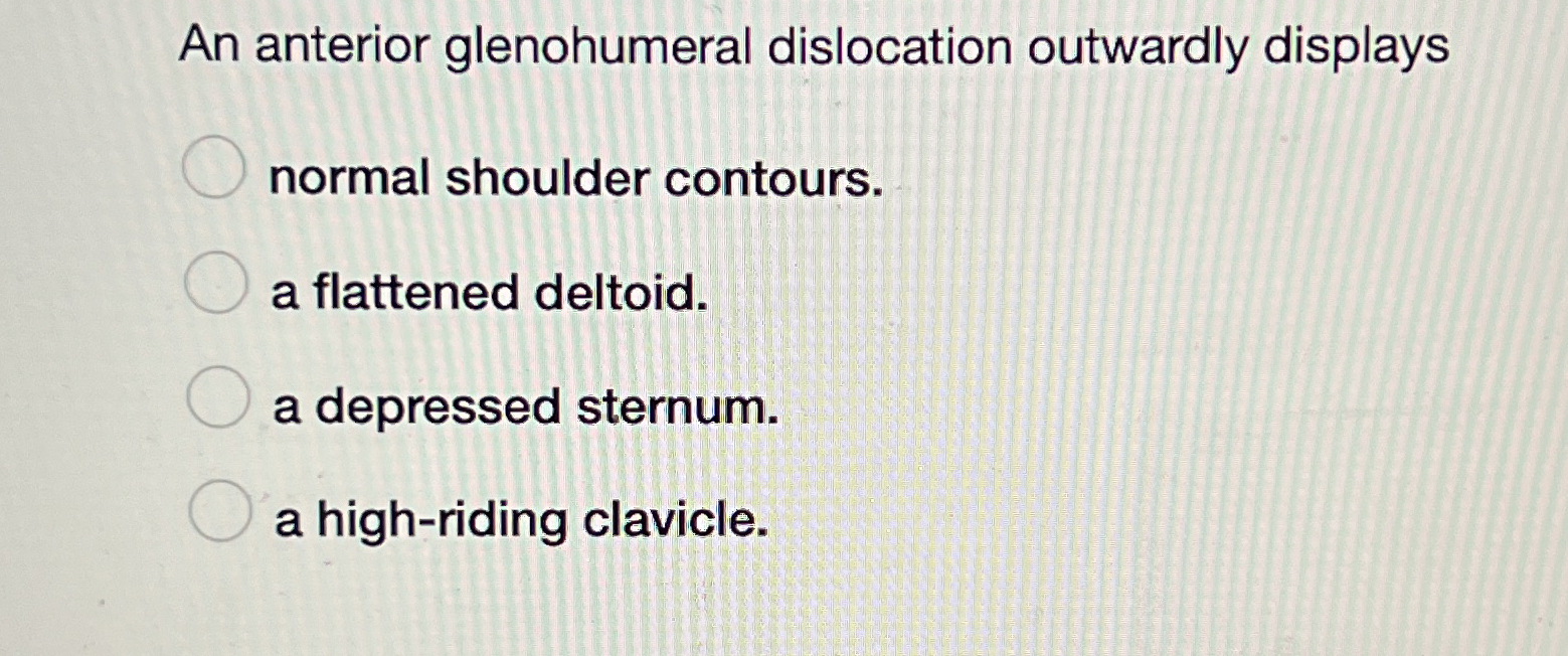 Solved An anterior glenohumeral dislocation outwardly | Chegg.com