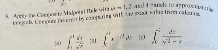 Solved 5. Apply the Composite Midpoint Rule with m=1,2, and | Chegg.com