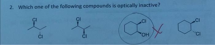 Solved 2. Which one of the following compounds is optically | Chegg.com