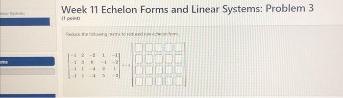 Solved Week 11 Echelon Forms and Linear Systems: Problem 3 | Chegg.com