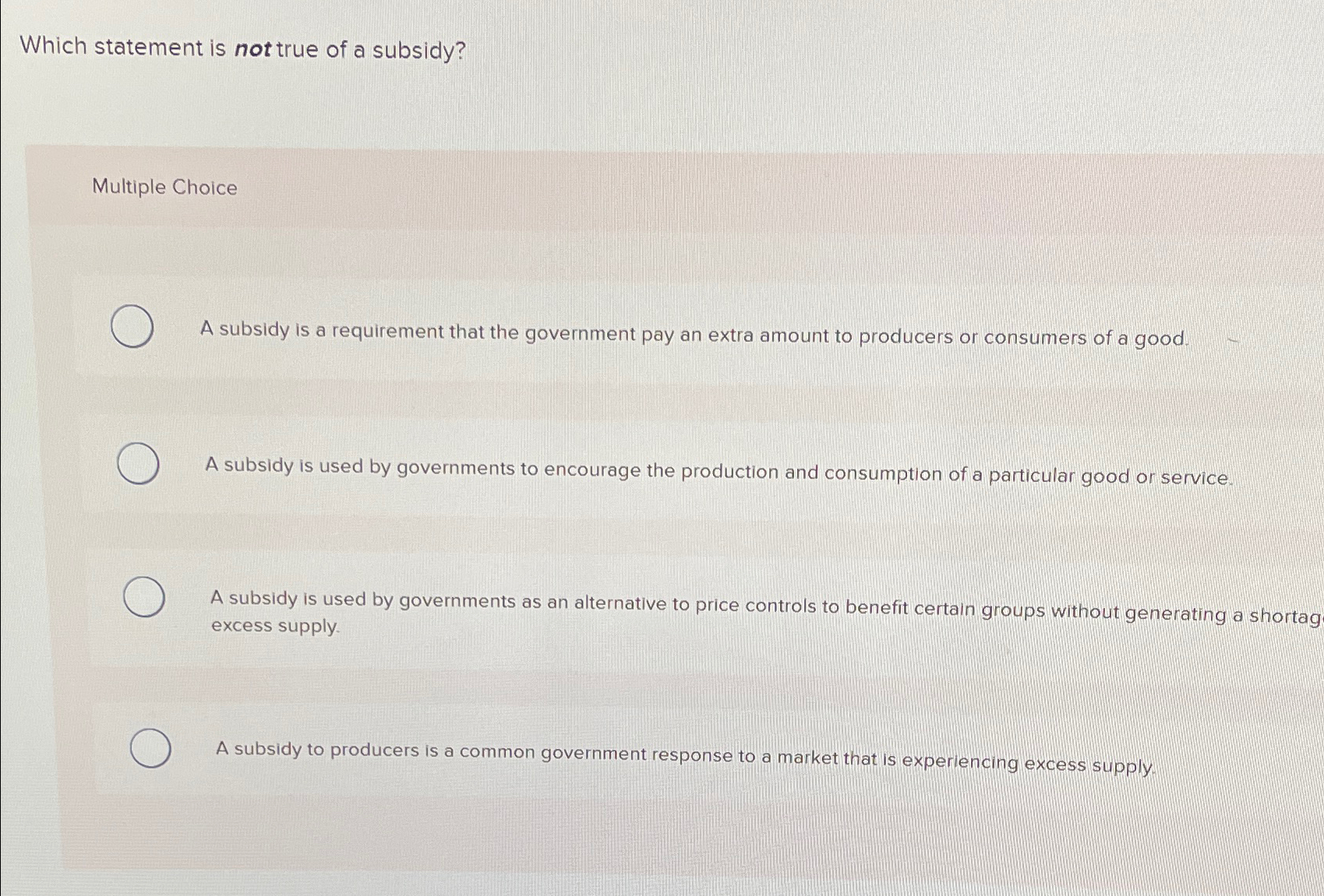 Solved Which statement is not true of a subsidy?Multiple | Chegg.com