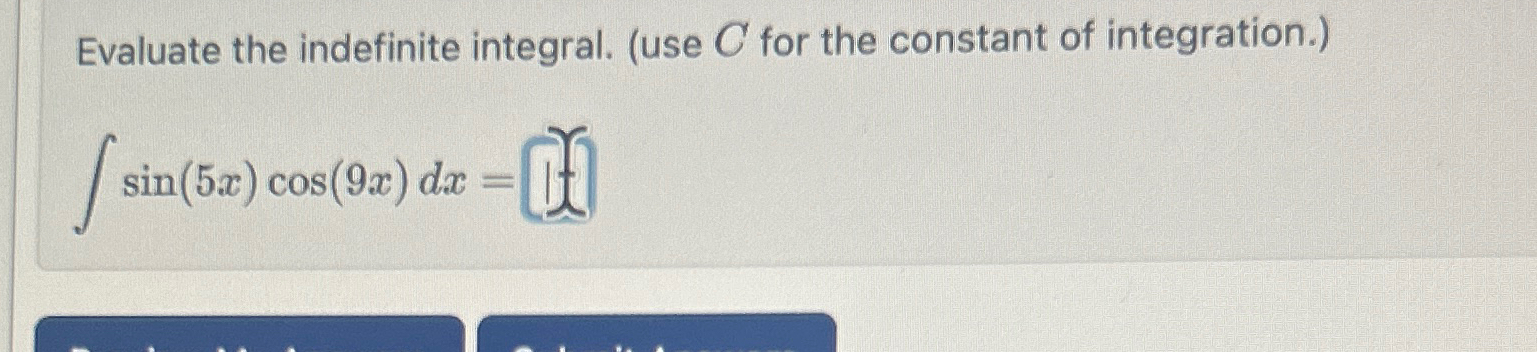 Solved Evaluate the indefinite integral. (use C ﻿for the | Chegg.com