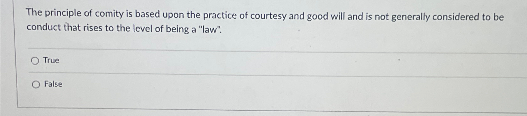 Solved The principle of comity is based upon the practice of | Chegg.com