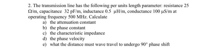 Solved 2. The transmission line has the following per units | Chegg.com