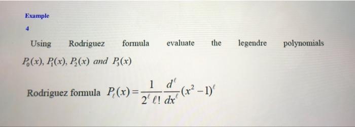 Solved Example 4 Using Rodriguez formula evaluate the P(x), | Chegg.com