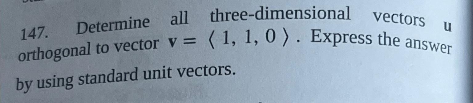 Solved Determine all three-dimensional vectors u ﻿orthogonal | Chegg.com