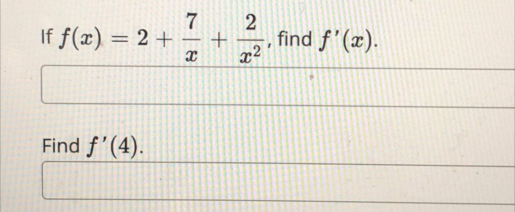 Solved If f(x)=2+7x+2x2, ﻿find f'(x)Find f'(4) | Chegg.com