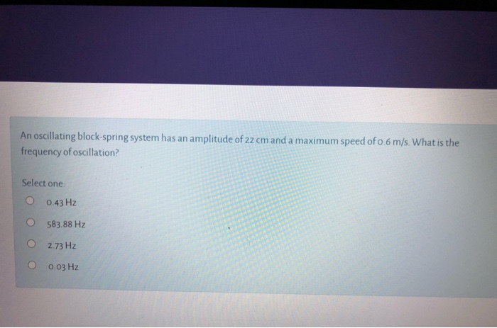 Solved An oscillating block-spring system has an amplitude | Chegg.com