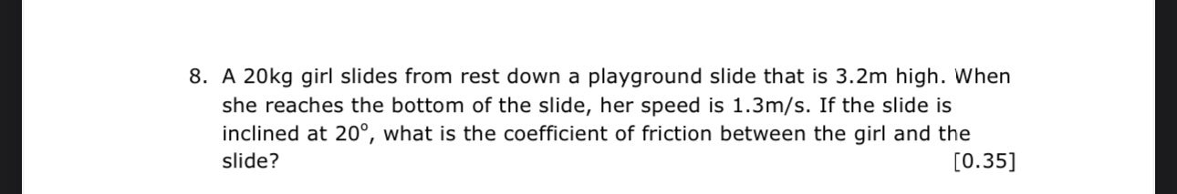 Solved A 20kg ﻿girl slides from rest down a playground slide | Chegg.com