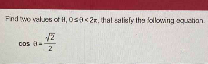 Solved Find two values of θ,0≤θ