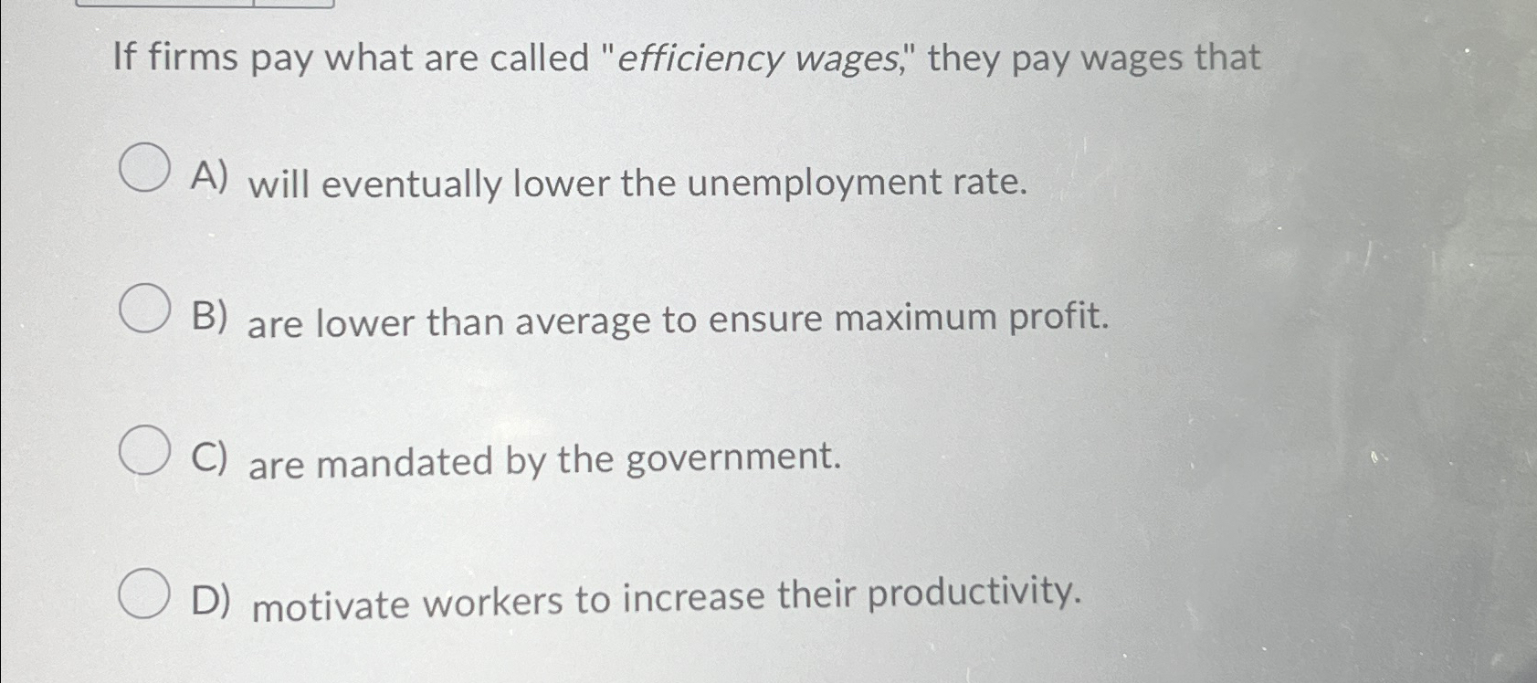 Solved If firms pay what are called "efficiency wages," they | Chegg.com