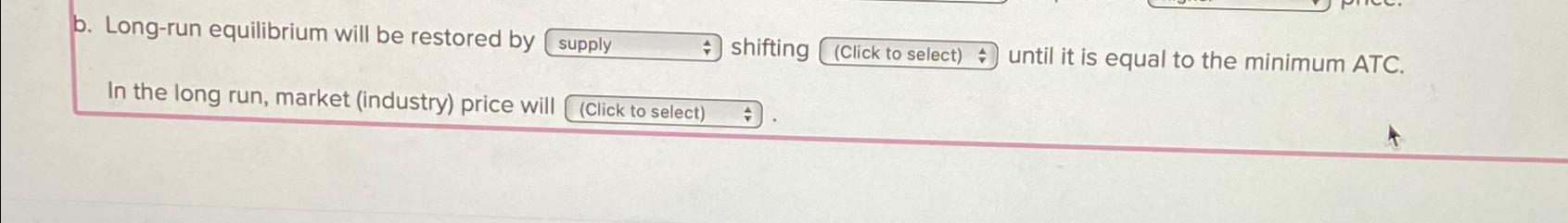 Solved b. ﻿Long-run equilibrium will be restored by | | Chegg.com