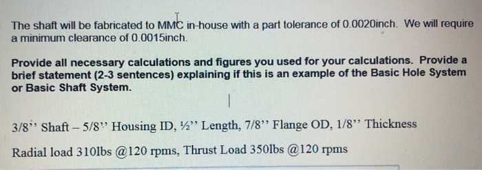 Solved The shaft will be fabricated to MMC in-house with a | Chegg.com