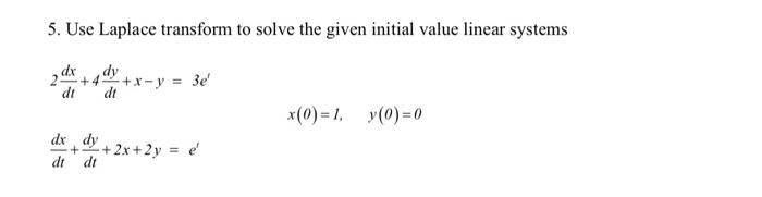 Solved 5. Use Laplace transform to solve the given initial | Chegg.com