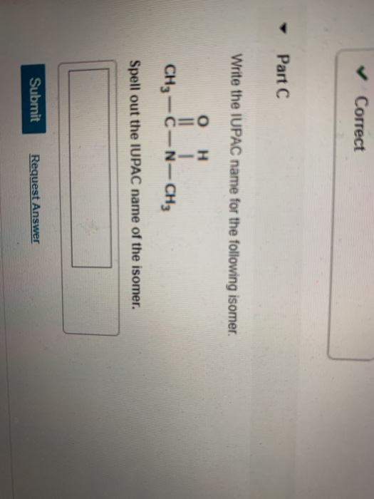 Solved Correct Part C Write the IUPAC name for the following | Chegg.com