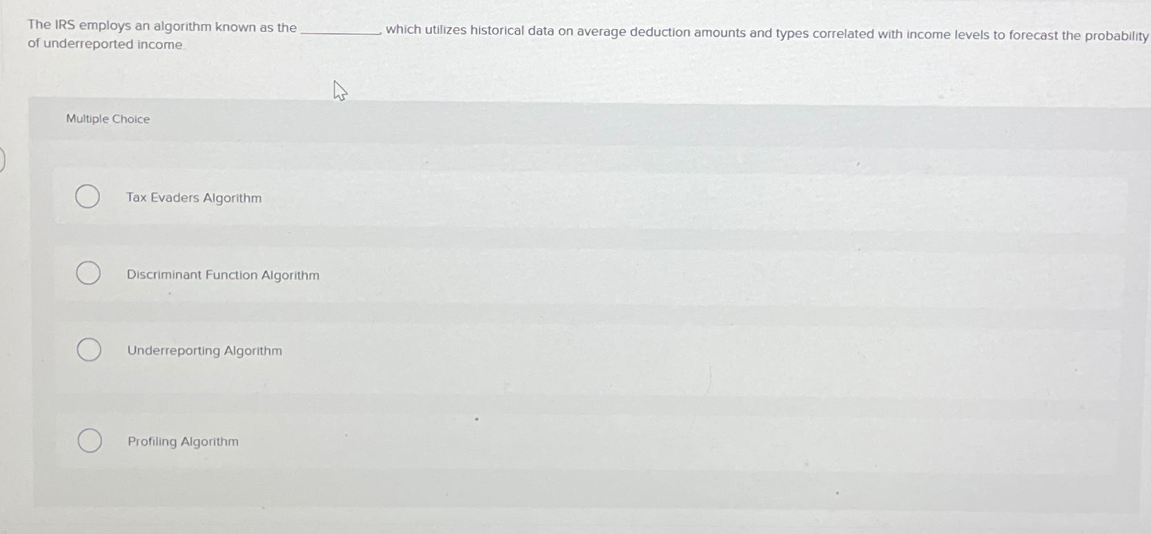 Solved The IRS employs an algorithm known as the of | Chegg.com