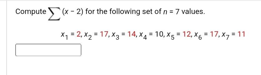 Solved Compute ∑(x−2) for the following set of n=7 values. | Chegg.com