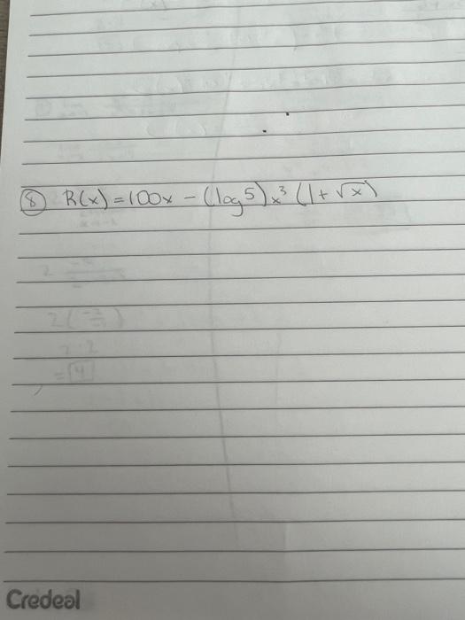 Solved (8) R(x)=100x−(log5)x3(1+x) | Chegg.com