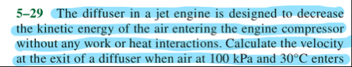 Solved 5-29 ﻿The diffuser in a jet engine is designed to | Chegg.com