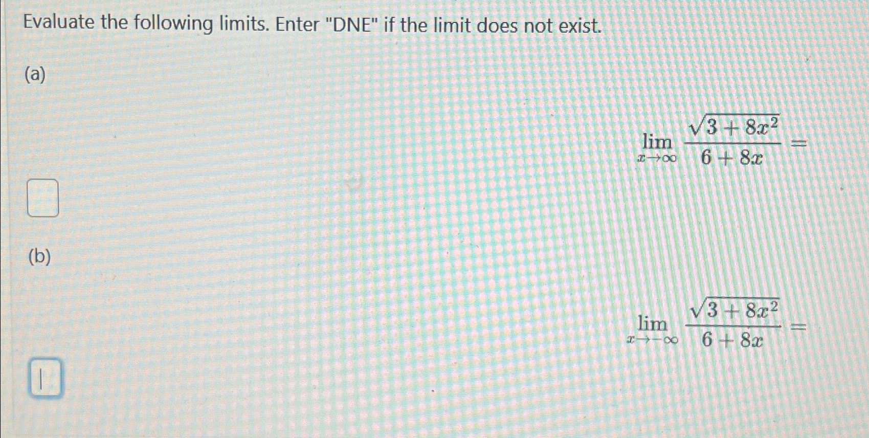Solved Evaluate the following limits. ﻿Enter "DNE" if the | Chegg.com