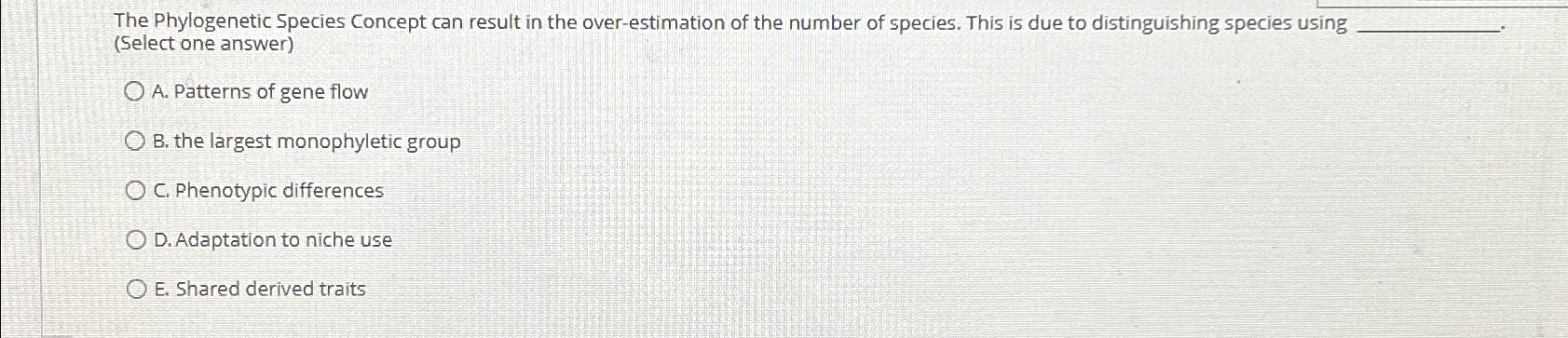 Solved The Phylogenetic Species Concept can result in the | Chegg.com