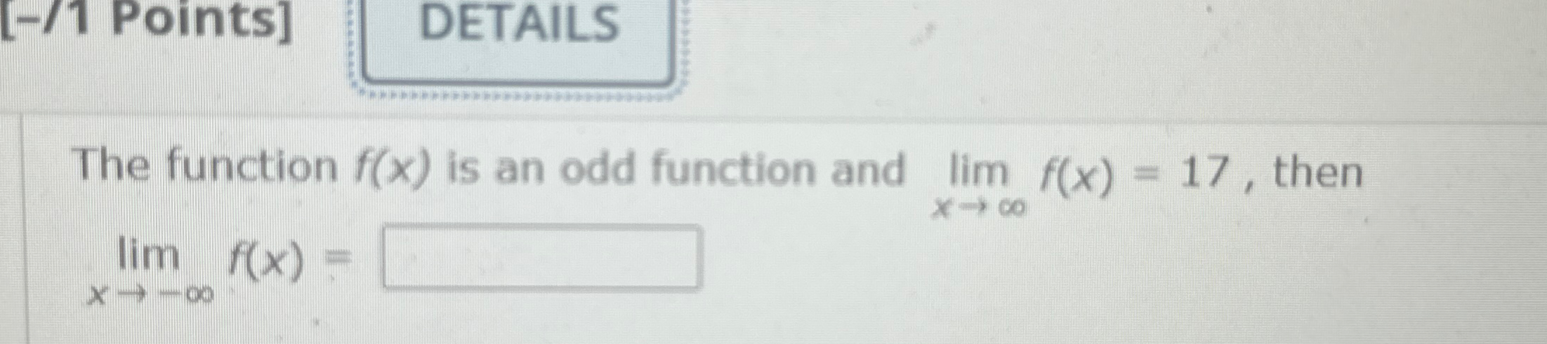 Solved limx→∞f(x)=17, ﻿thenlimx→-∞f(x)= | Chegg.com