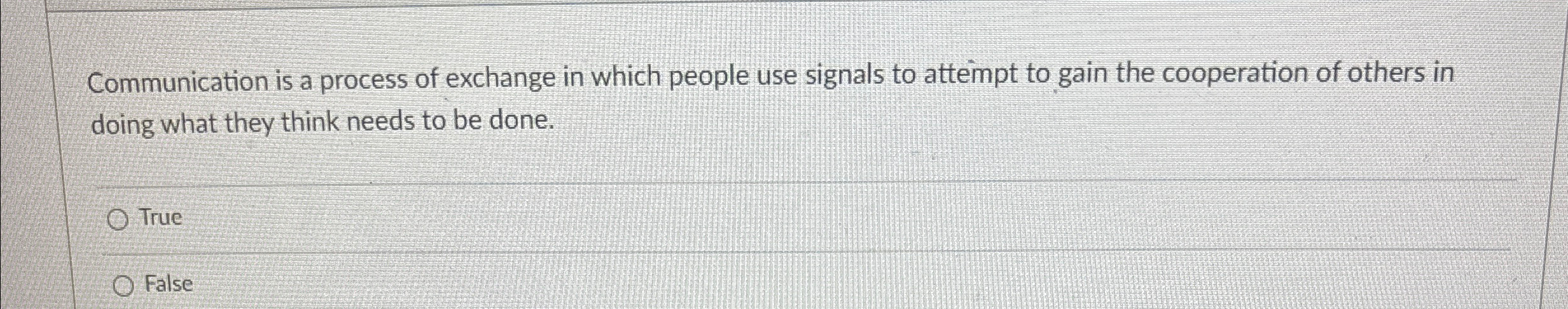 Solved Communication is a process of exchange in which | Chegg.com