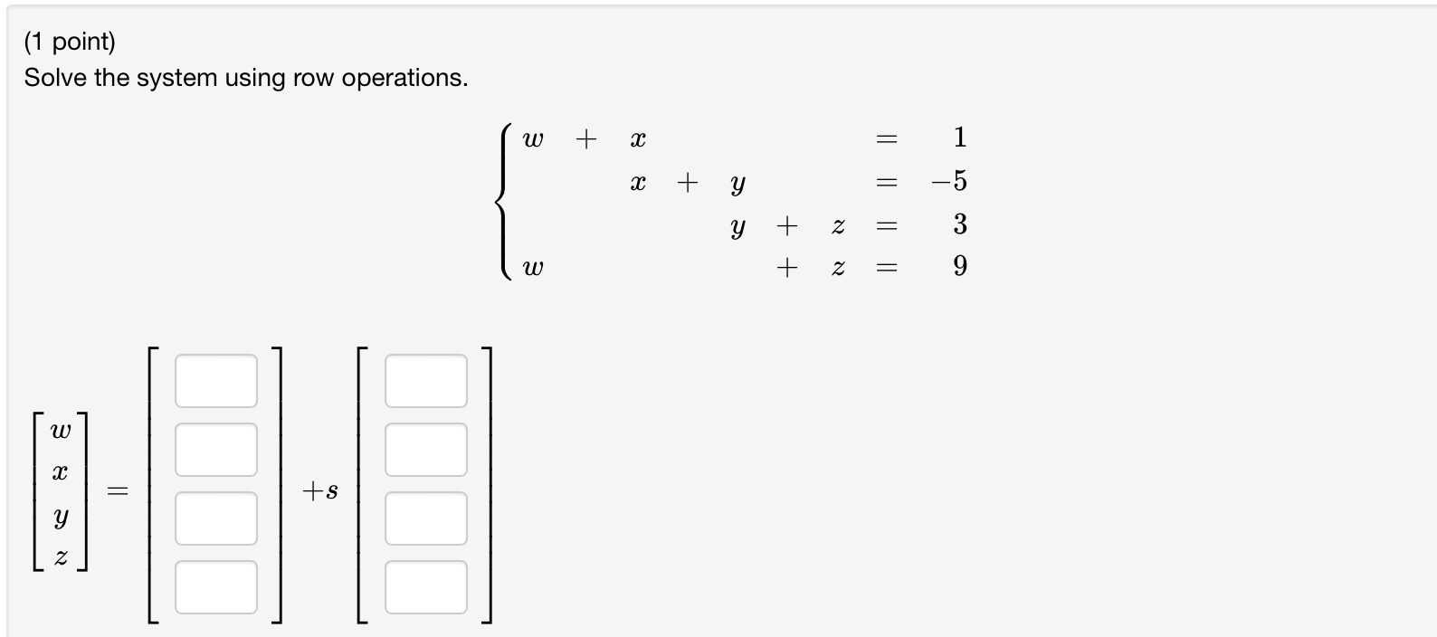 Solved (1 ﻿point)Solve the system using row | Chegg.com