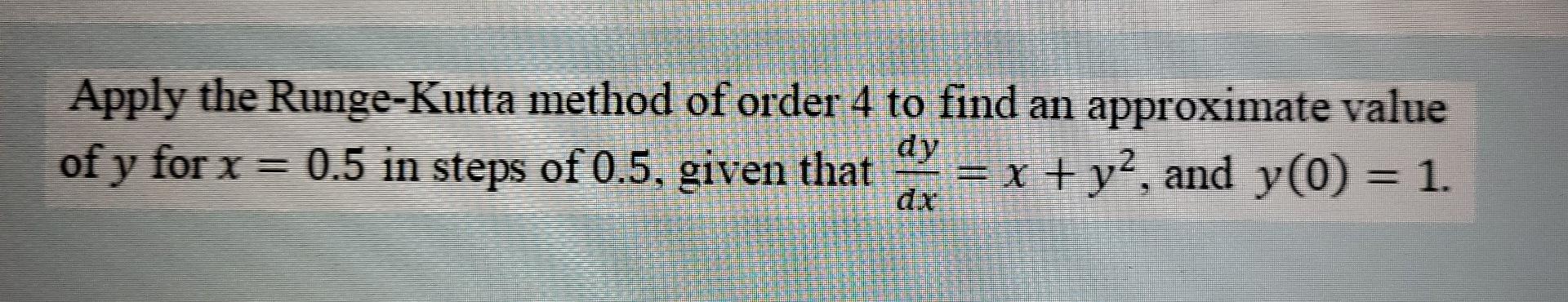Solved Apply the Runge-Kutta method of order 4 to find an | Chegg.com