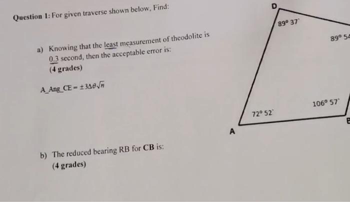 Solved Question 1: For given traverse shown below, Find: a) | Chegg.com