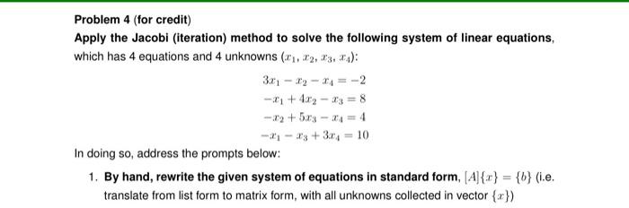 Solved Problem 4 (for credit) Apply the Jacobi (iteration) | Chegg.com