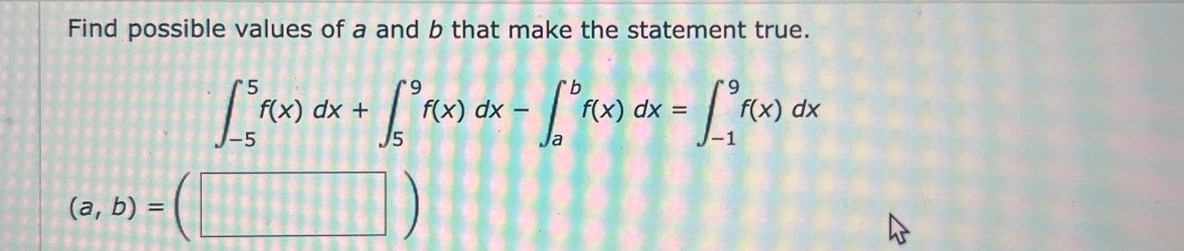 Solved Find possible values of a and b ﻿that make the | Chegg.com
