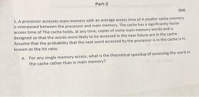 Solved 1. A processor accesses main memory with an average | Chegg.com