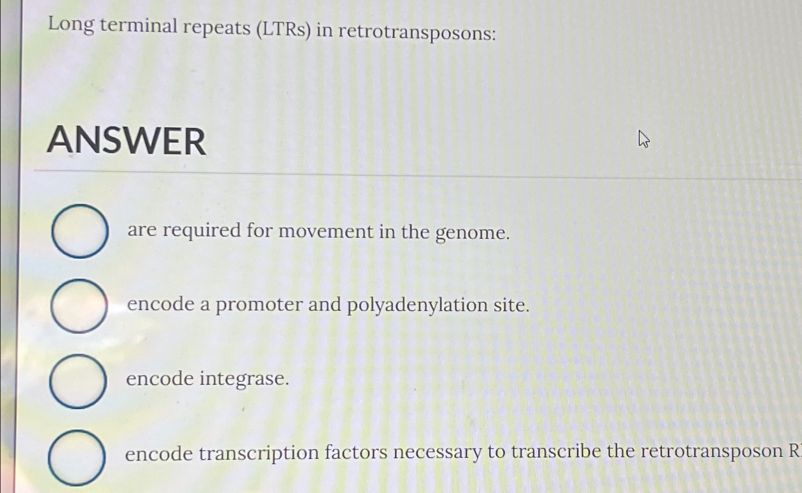 Solved Long terminal repeats (LTRs) ﻿in | Chegg.com