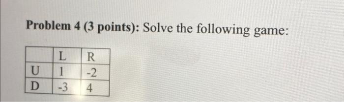 Solved Problem 4 3 Points Solve The Following Game U D L 