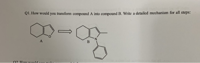 Solved Q1. How would you transform compound A into compound | Chegg.com