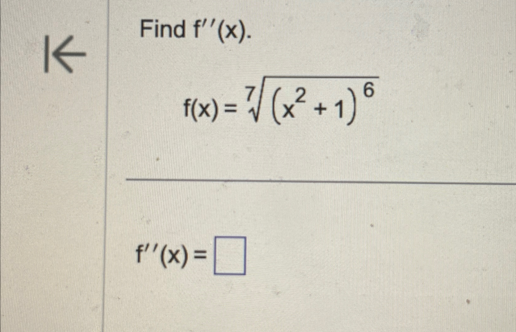 Find f''(x).f(x)=(x2+1)67f''(x)= | Chegg.com