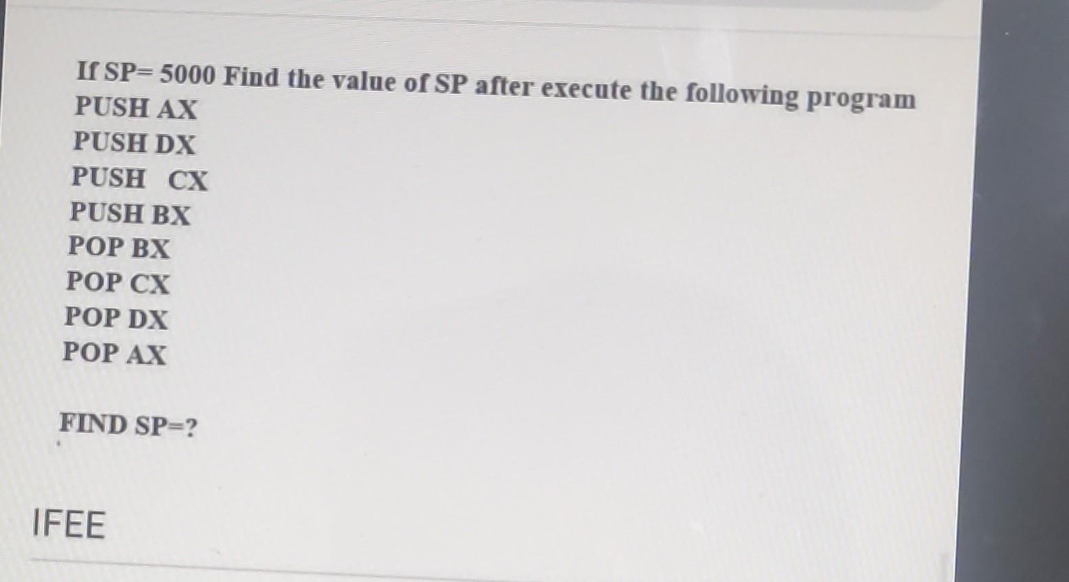 Solved If SP= 5000 Find the value of SP after execute the | Chegg.com
