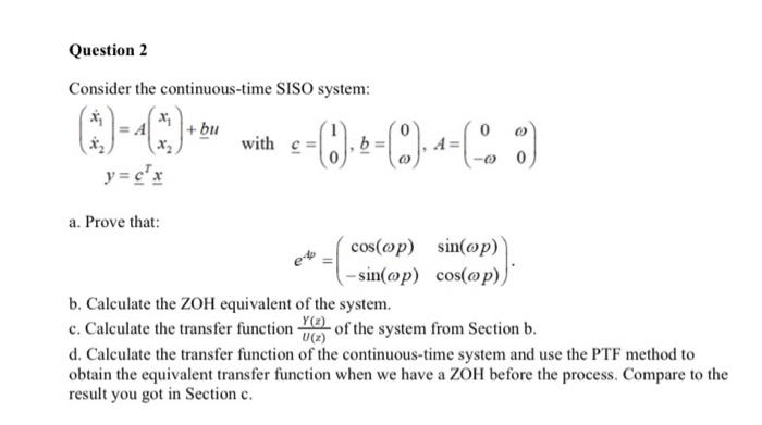 Solved Consider the continuous-time SISO system: | Chegg.com