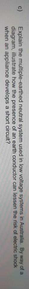 Solved c) Explain the multiple-earthed neutral system used | Chegg.com