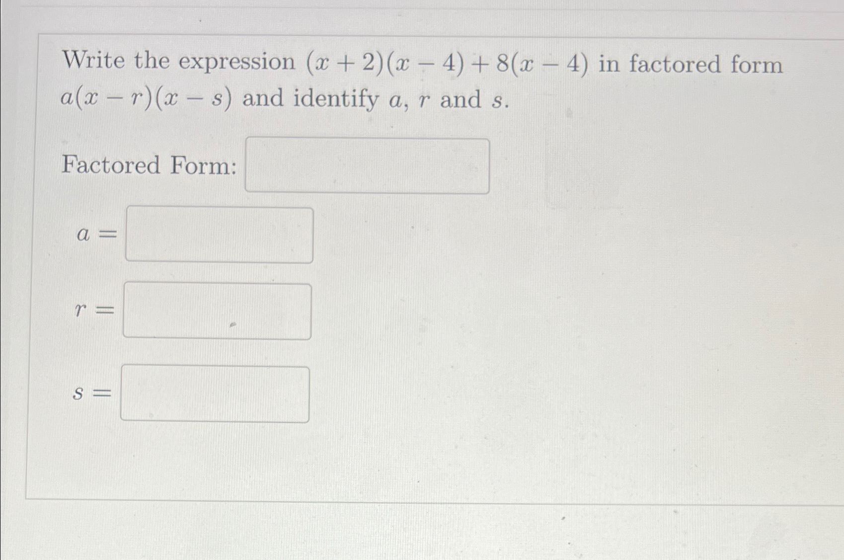 Solved Write the expression (x+2)(x-4)+8(x-4) ﻿in factored | Chegg.com