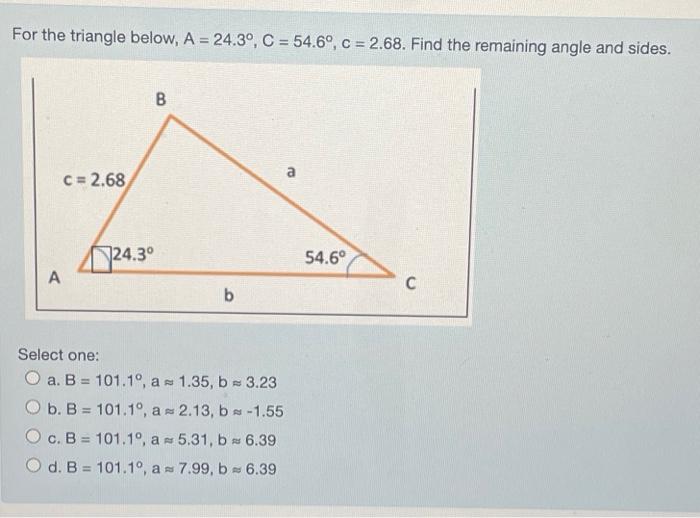 Solved For the triangle below, A=24.3∘,C=54.6∘,C=2.68. Find | Chegg.com
