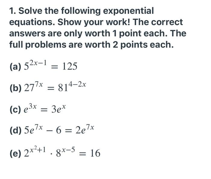 Solved 1. Solve the following exponential equations. Show | Chegg.com