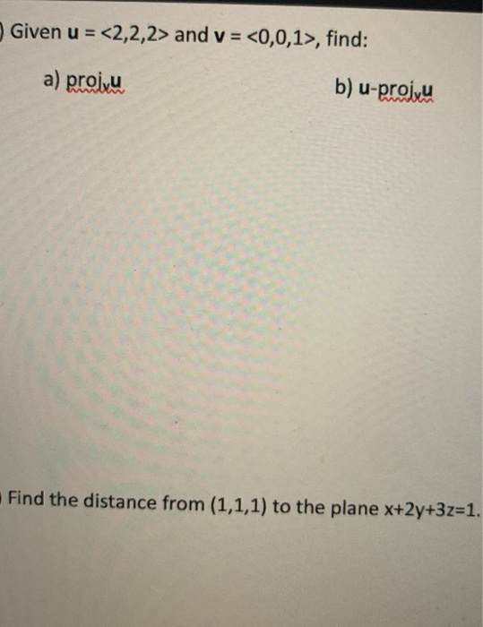 Solved Given u = and v = , find: a) projvu b) | Chegg.com