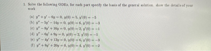 Solved 1. Solve the following ODEs, for each part specify | Chegg.com