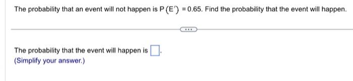 Solved The probability that an event will not happen is | Chegg.com