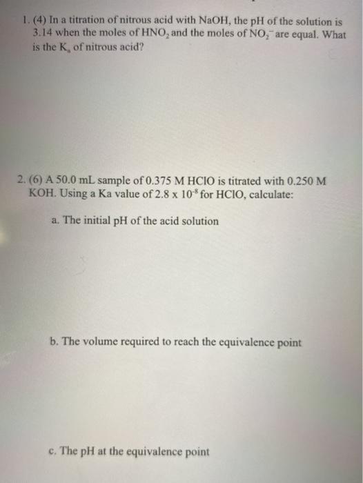 Solved 1. (4) In a titration of nitrous acid with NaOH, the | Chegg.com