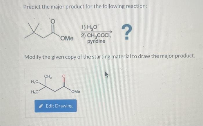 [Solved]: Predict the major product for the following react