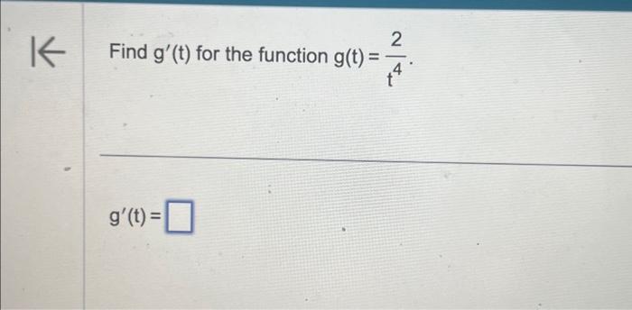 Solved K 2 Find g'(t) for the function g(t) = g'(t) = D | Chegg.com