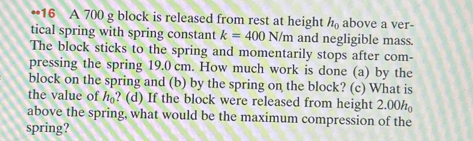 Solved -16 ﻿A 700g ﻿block is released from rest at height h0 | Chegg.com
